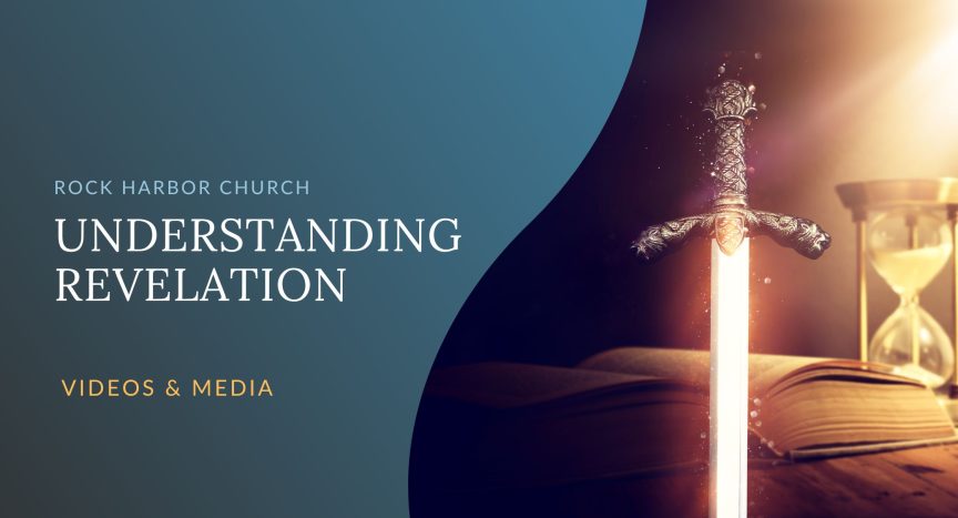 Understanding Revelation Archives - Rock Harbor Church